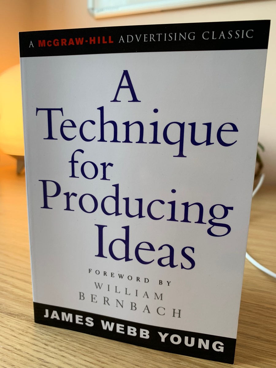 A Technique for Producing Ideas by James Webb Young – johnJsills